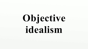 Objective idealism - HKT Consultant